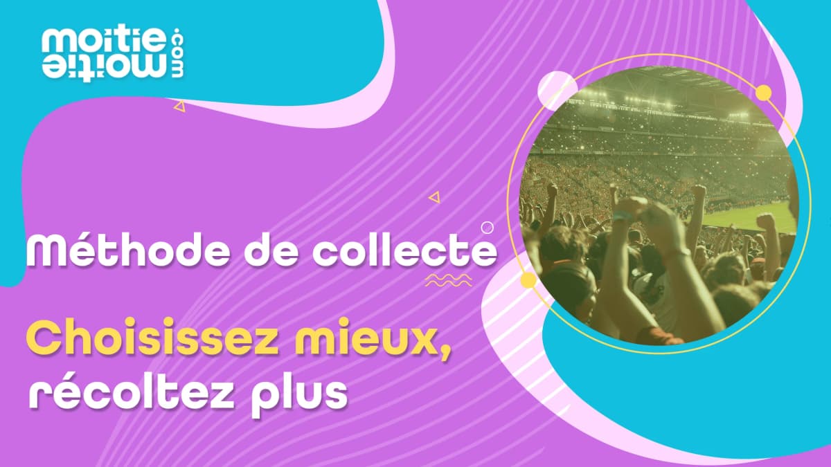 Comment choisir la meilleure méthode de collecte selon votre type d ...